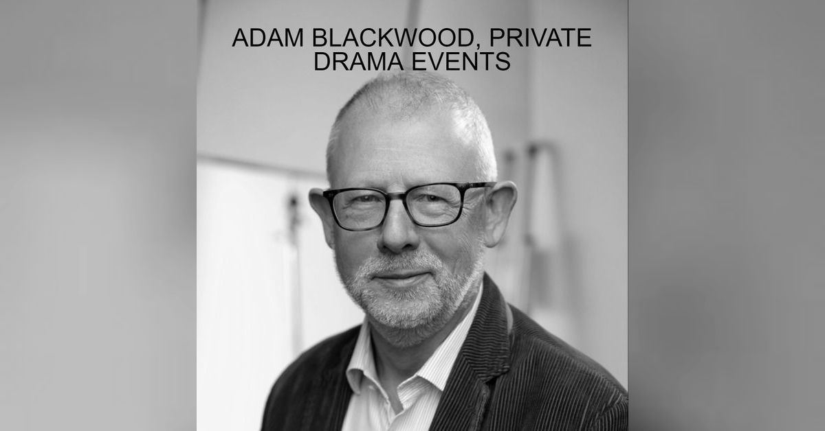 ADAM BLACKWOOD, PRIVATE DRAMA EVENTS | The Art Business