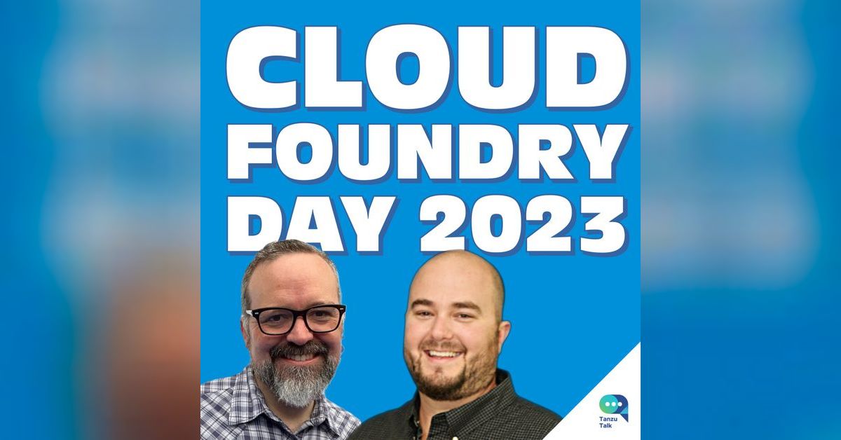 Cloud Foundry Day 2023 | Tanzu Talk