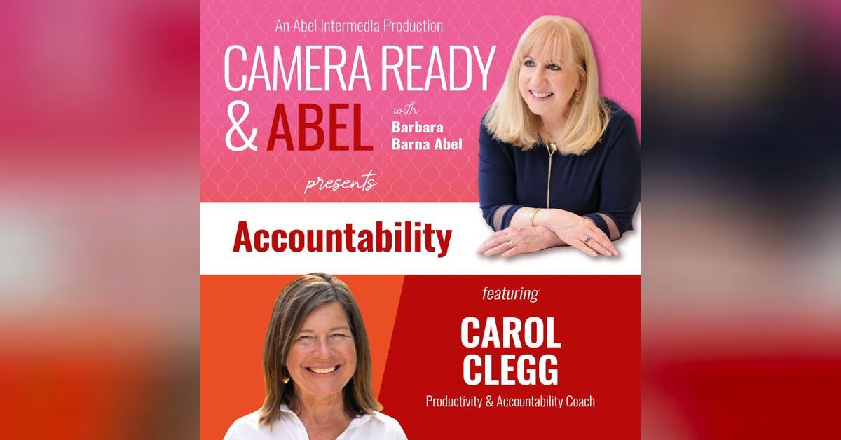 Accountability with Carol Clegg | Camera Ready & Abel