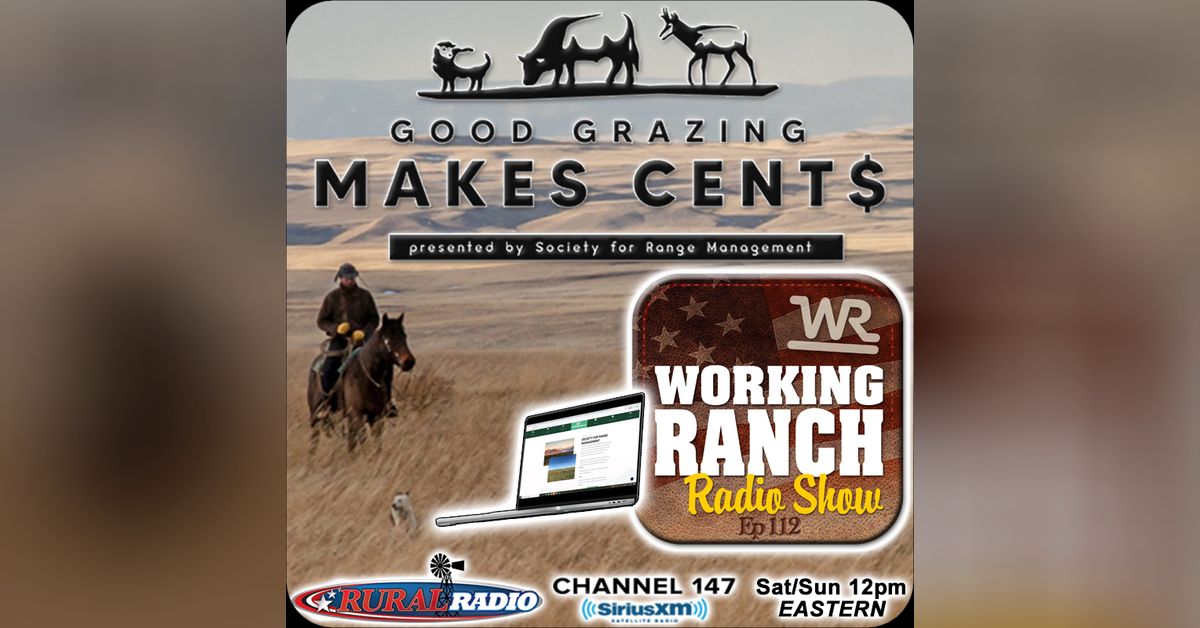 Ep 112: Good Grazing Makes Cent$ | Working Ranch Radio Show