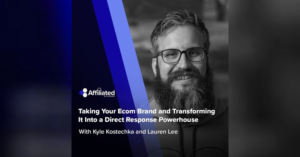 160: Taking Your Ecom Brand and Transforming It Into a Direct Response ...