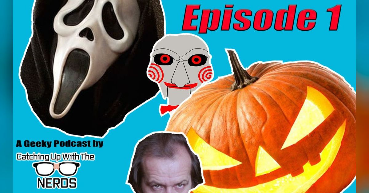 Horror Throughout The Years l Catching Up With The Nerds | Catching Up ...