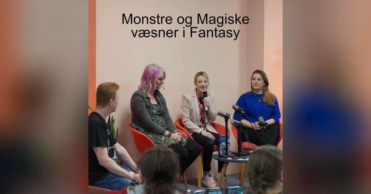 Episode 24 del 1: Magiske væsner og monstre i fantasy | Portalen