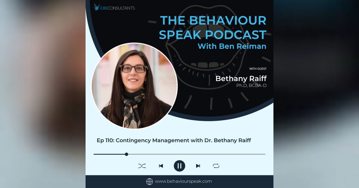 Episode 110: Contingency Management with Dr. Bethany Raiff | Behaviour ...