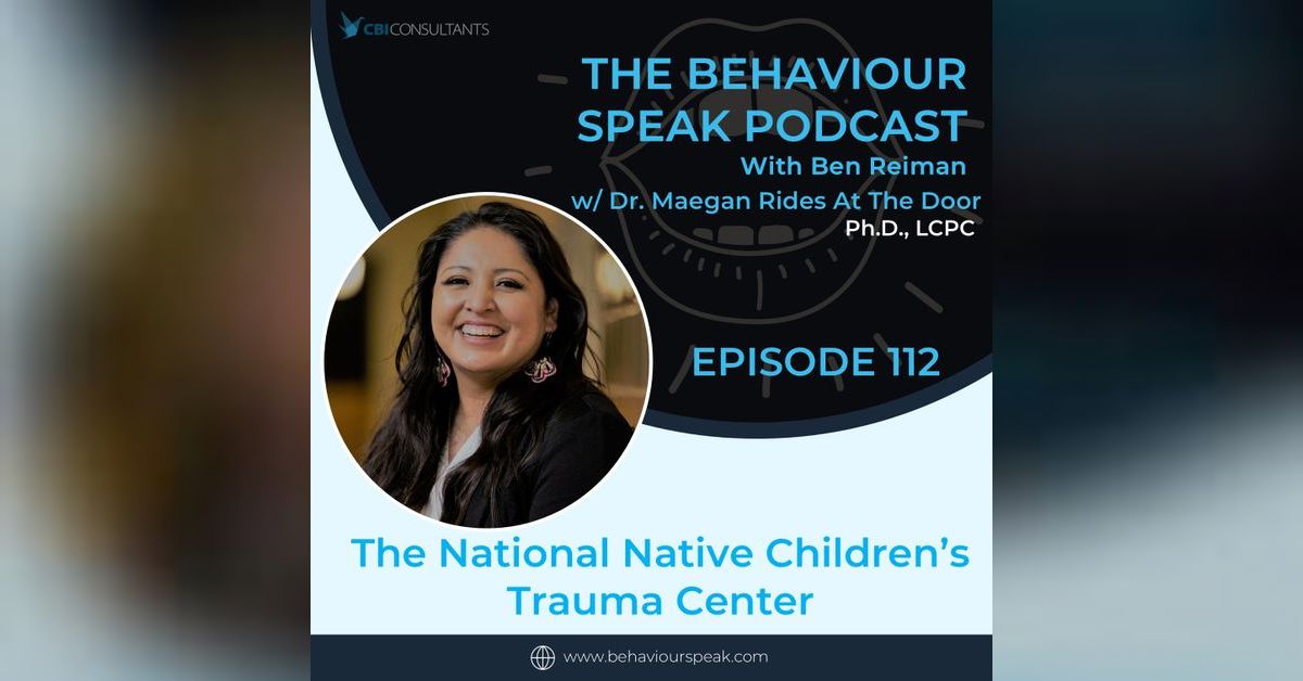 Episode 112: The National Native Children’s Trauma Center with Dr ...