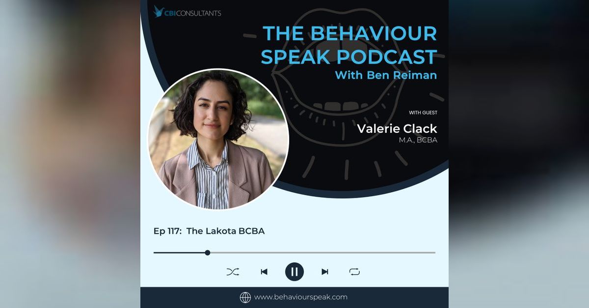 Episode 117: The Lakota BCBA with Valerie Clack, M.A., BCBA, LBA ...