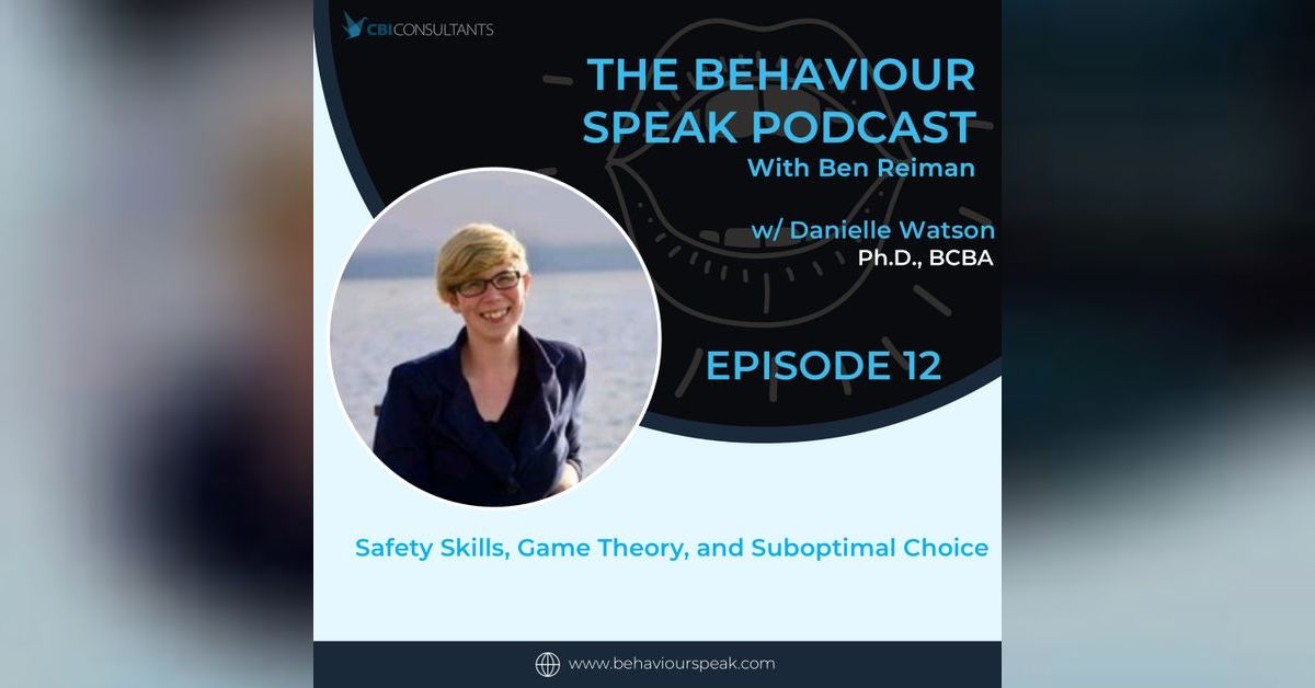 Episode 12: Safety Skills, Game Theory and Suboptimal Choice with ...