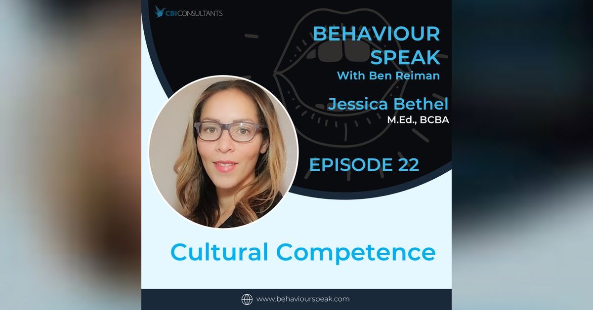 Cultural Competence with Jessica Bethel, M.Ed., BCBA | Behaviour Speak ...