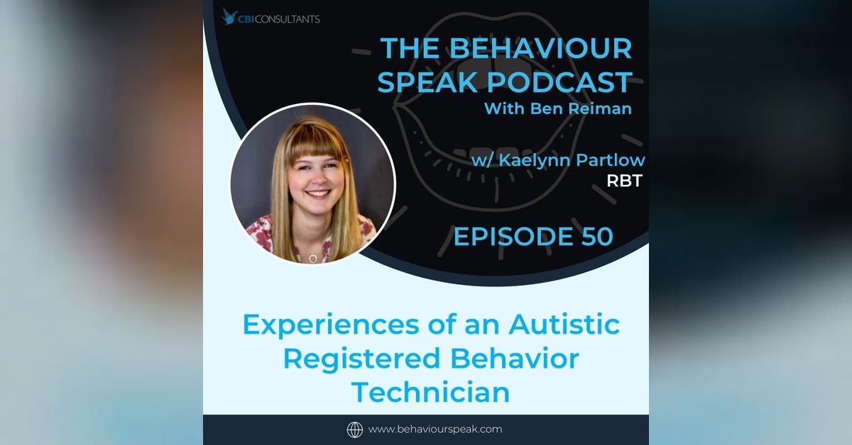 Episode 50: The Experiences of an Autistic RBT with Kaelynn Partlow ...
