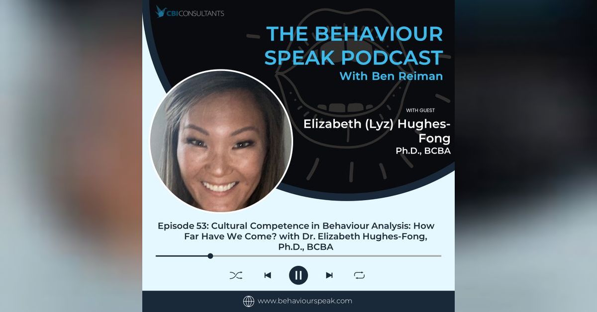 Episode 53: Cultural Competence in Behaviour Analysis: How Far Have We ...