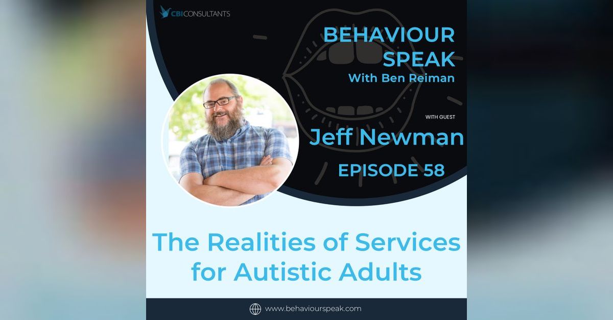 The Realities of Services For Autistic Adults with Jeff Newman - Part 1 ...