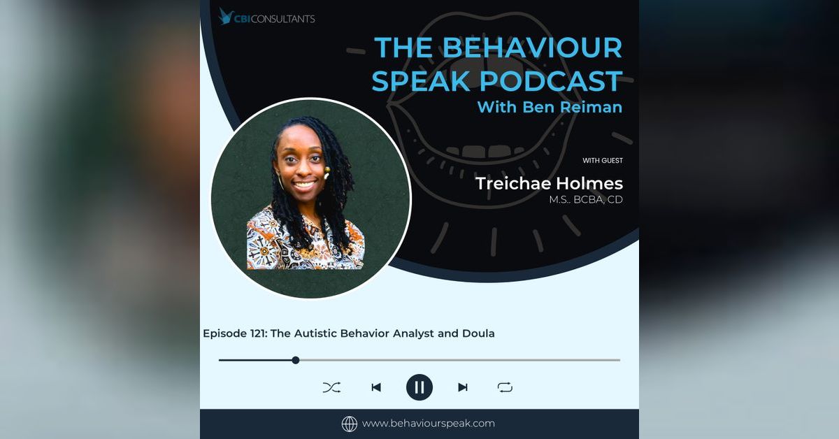 Episode 121: The Autistic Behavior Analyst and Doula: A Conversation with Treichae Holmes, M.S ...