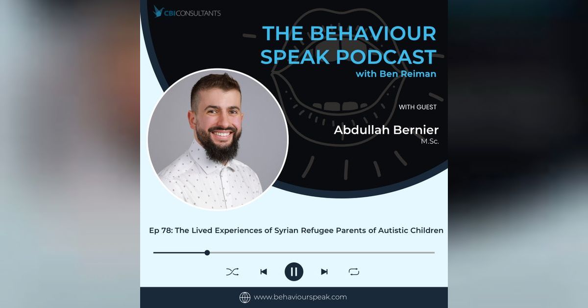 Episode 78: The Lived Experiences of Syrian Refugee Parents of Autistic ...