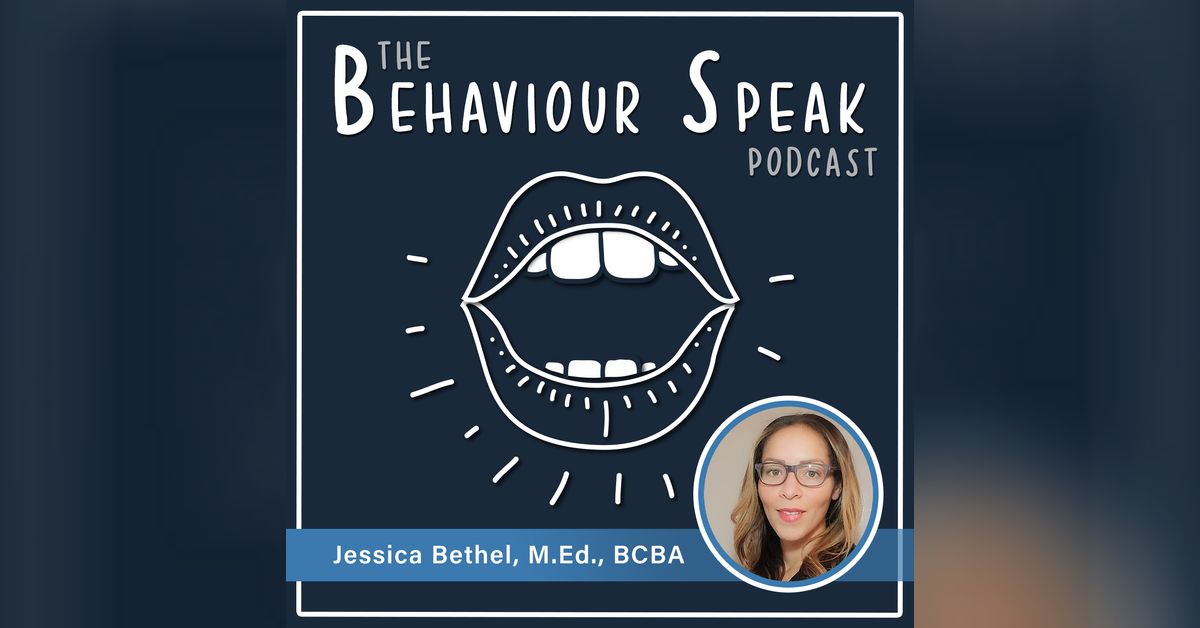 Episode 22: Cultural Competence with Jessica Bethel, M.Ed., BCBA | The ...