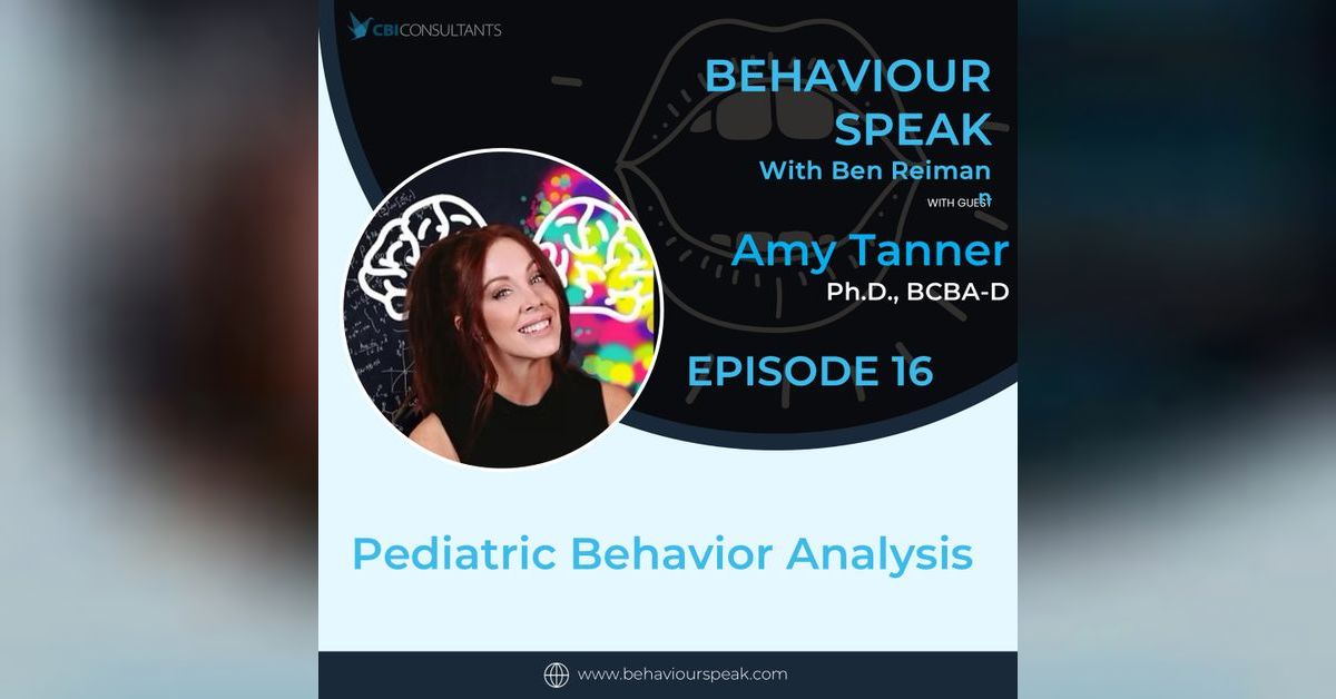 Episode 16: Pediatric Behaviour Analysis with Dr. Amy Tanner, Ph.D ...