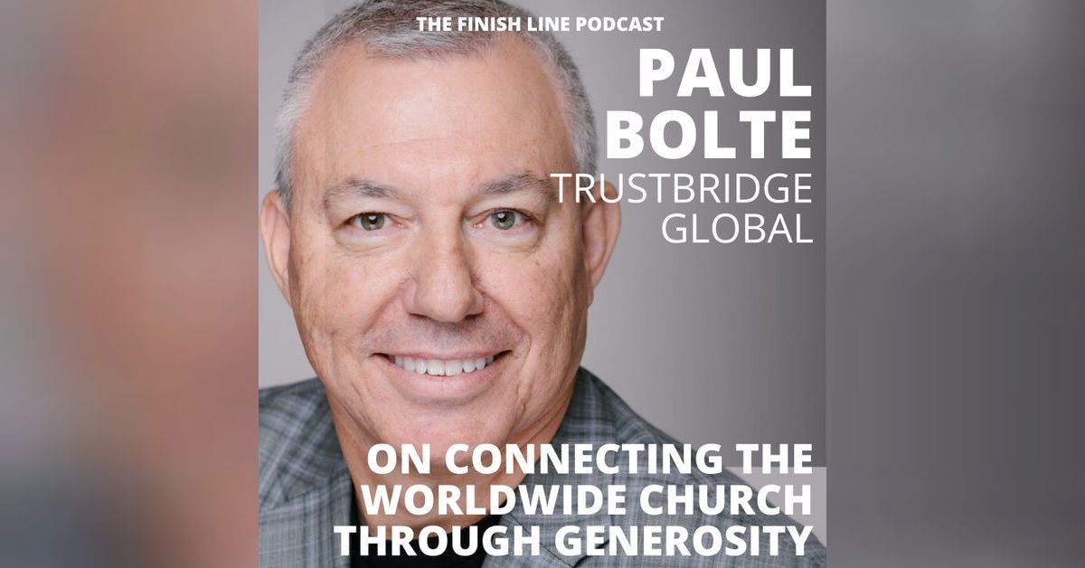 Paul Bolte, Executive VP of Trustbridge Global, on Connecting the ...