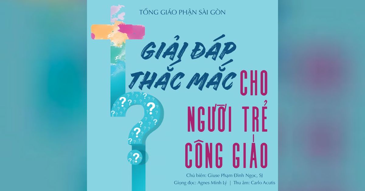 Tập 3.4: Người Công giáo có nên đi xem bói? | Tổng Giáo Phận Sài Gòn