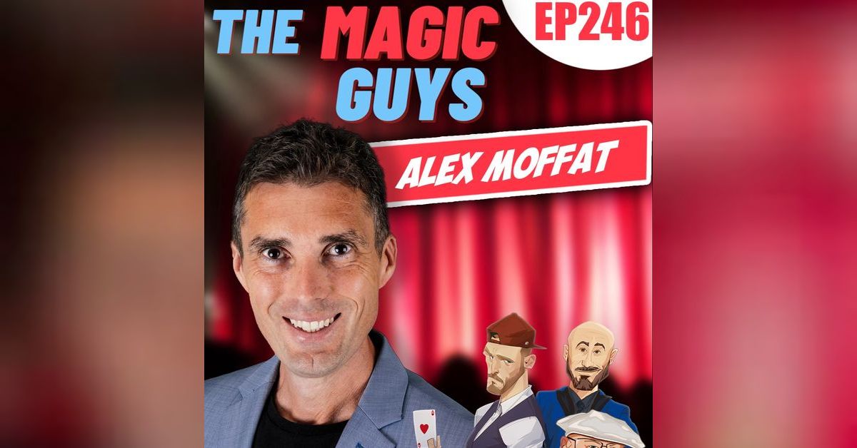 The Magic Guys Podcast - Alex Moffat - Cognitive Illusions and ...