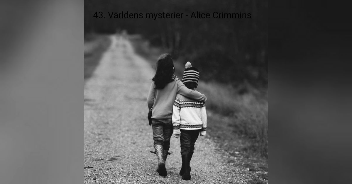 43. Världens mysterier - Alice Crimmins | Världens mysterier
