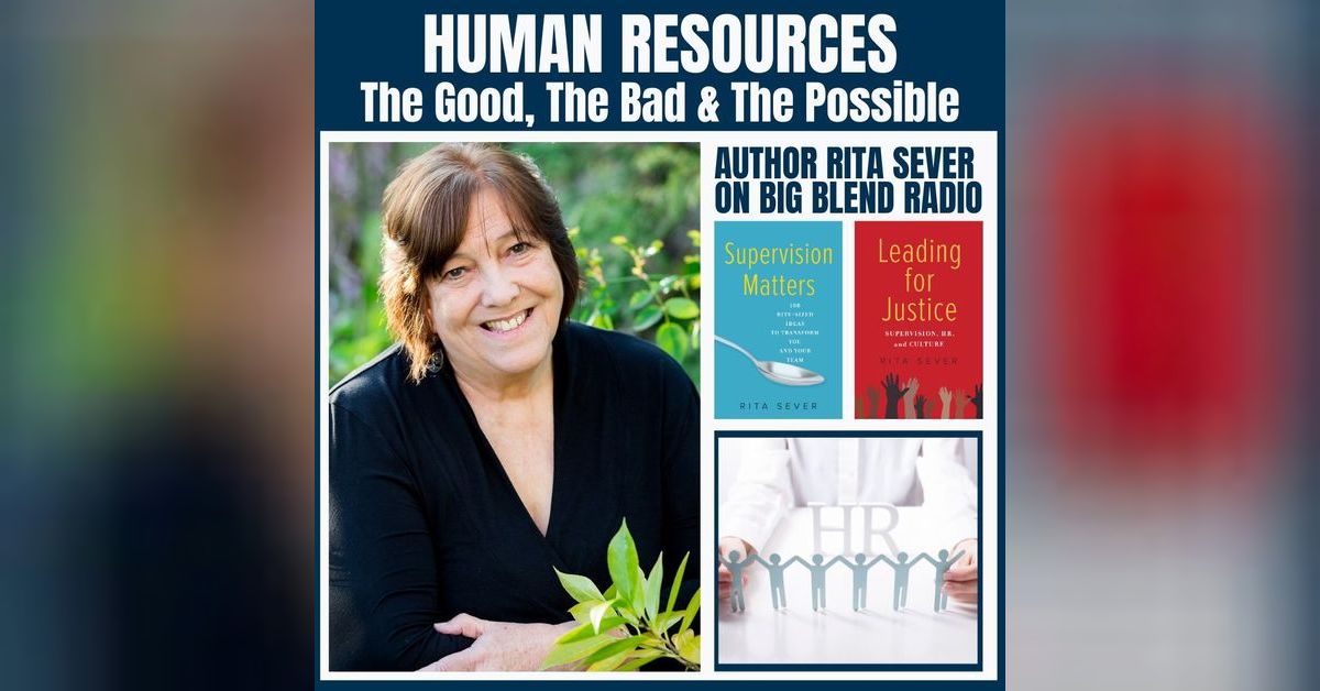 Human Resources: The Good, The Bad & The Possible | Big Blend Radio