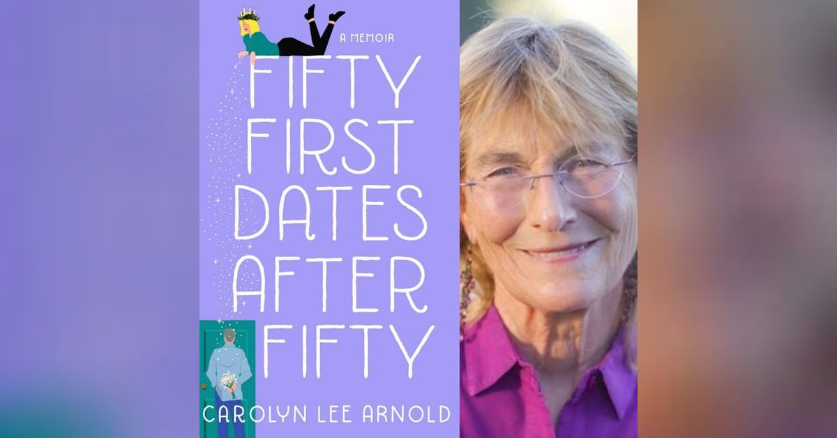 Carolyn Lee Arnold - Fifty First Dates After Fifty | Big Blend Radio