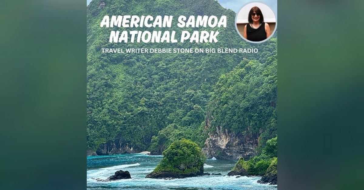 Visiting the National Park of American Samoa | Big Blend Radio
