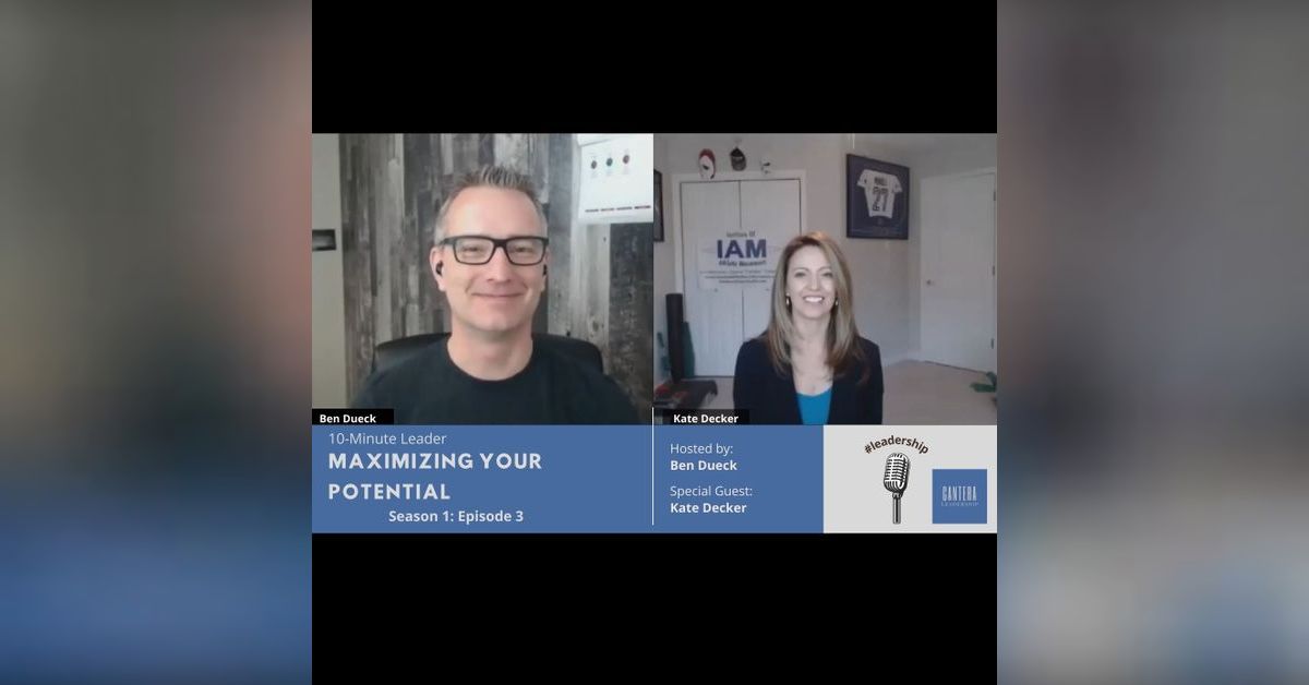 Maximizing Your Potential with Kate Decker - The 10-Minute Leader S1 ...