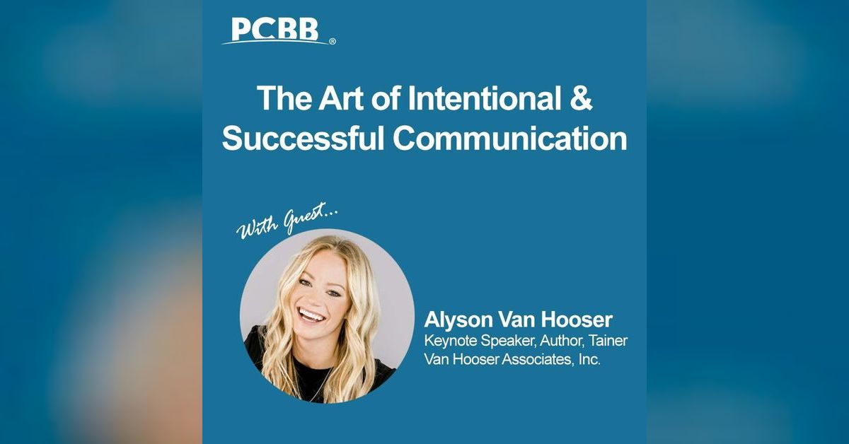 The Art of Intentional and Successful Communication | Banking Out Loud