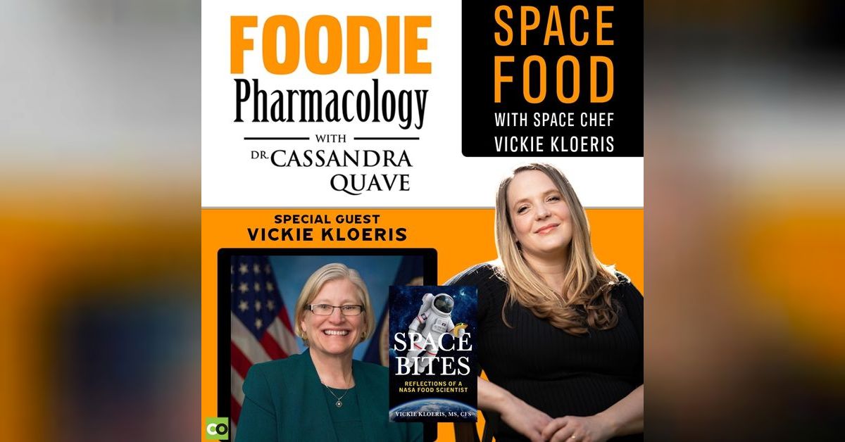 Space Food with Vickie Kloeris | Foodie Pharmacology Podcast