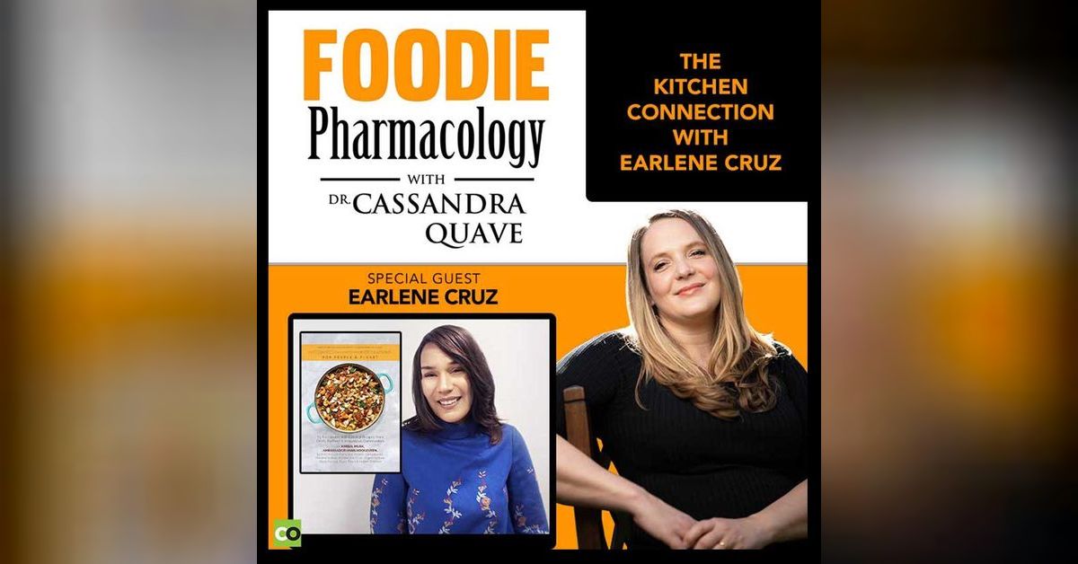 The Kitchen Connection with Earlene Cruz | Foodie Pharmacology Podcast