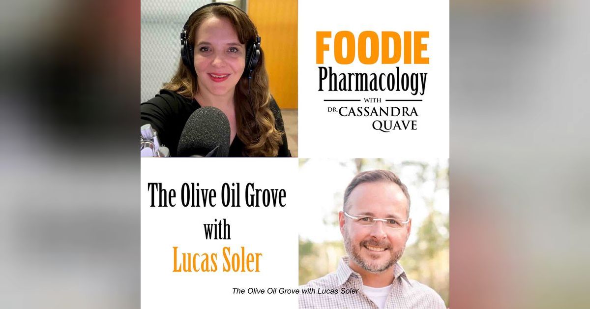 The Olive Oil Grove with Lucas Soler | Foodie Pharmacology Podcast
