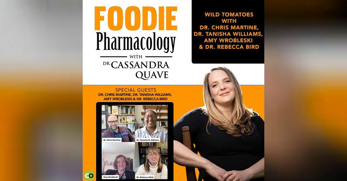 Wild Tomatoes with Dr. Chris Martine, Dr. Tanisha Williams, Amy ...