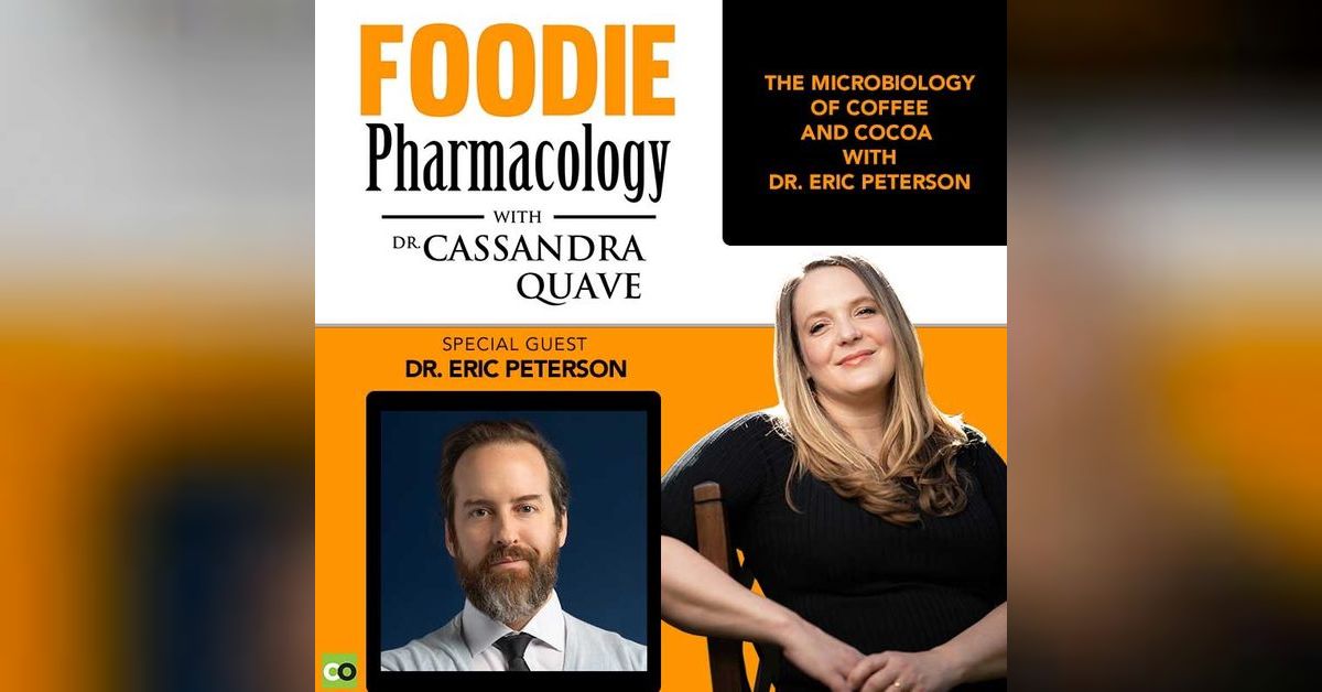 The Microbiology of Coffee and Cocoa with Dr. Eric Peterson | Foodie ...