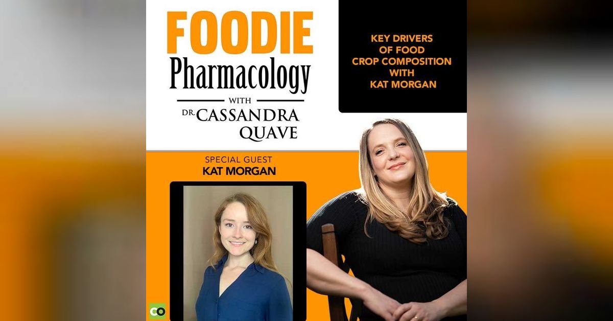 Key Drivers of Food Crop Composition with Kat Morgan | Foodie ...
