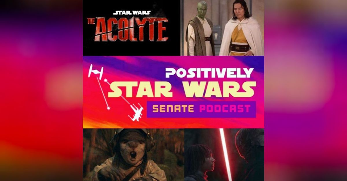 #60: The Acolyte Recap: Episodes 3-5! | The Positively Star Wars Senate