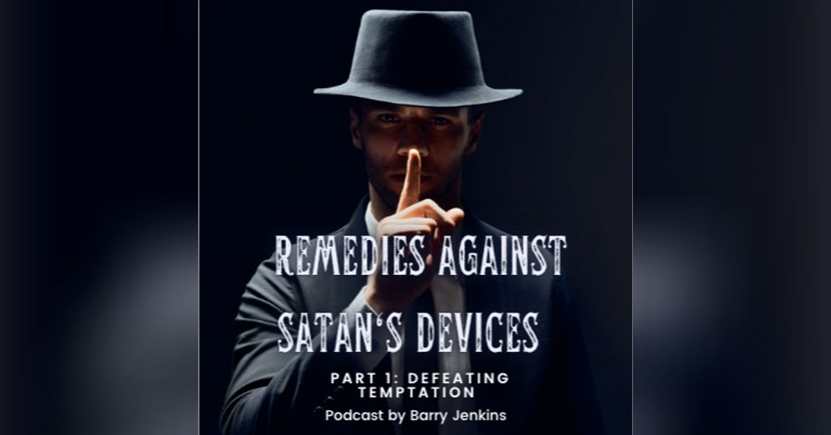 Unveiling Satan's Schemes: Remedies Against His Devices | The Pathway ...