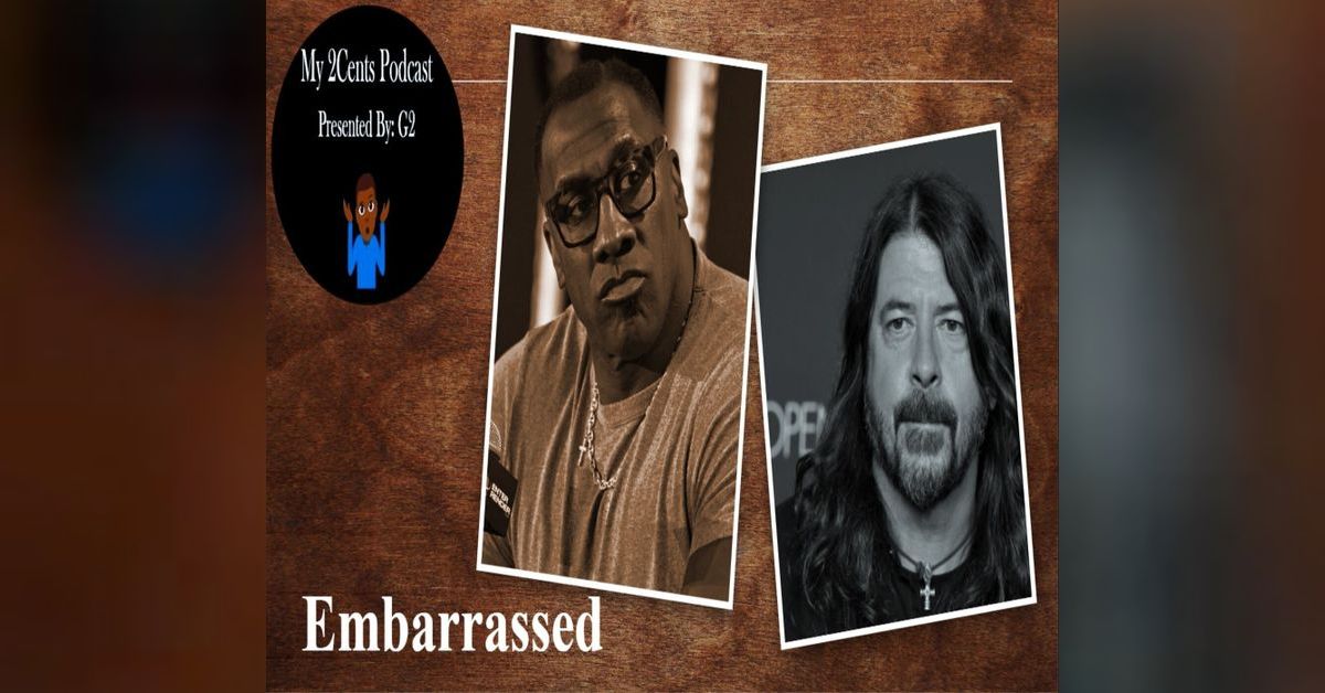 Embarrassed (Ep.193) | My2CentsPodcast
