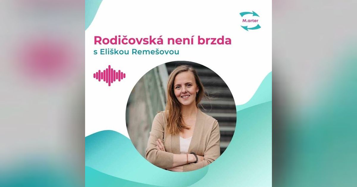#38 Eliška Remešová: Stabilní vztah jako základ úspěchu | Rodičovská není brzda