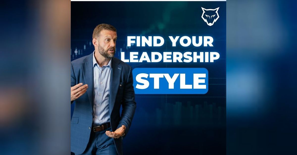 212: Finding Your Leadership Style | The Way of The Wolf