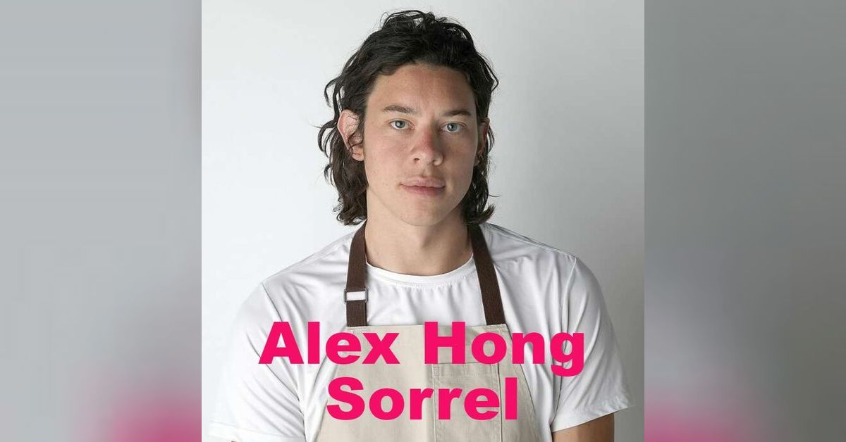 Interview with Chef Alex Hong of Sorrel | The Stoveside Stories Podcast