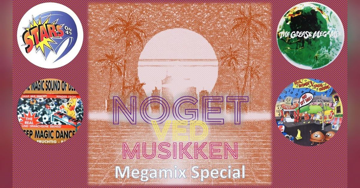 Megamix Special: Deep Dance, Stars On 45, Rockrosinen & Pølseenderne ...