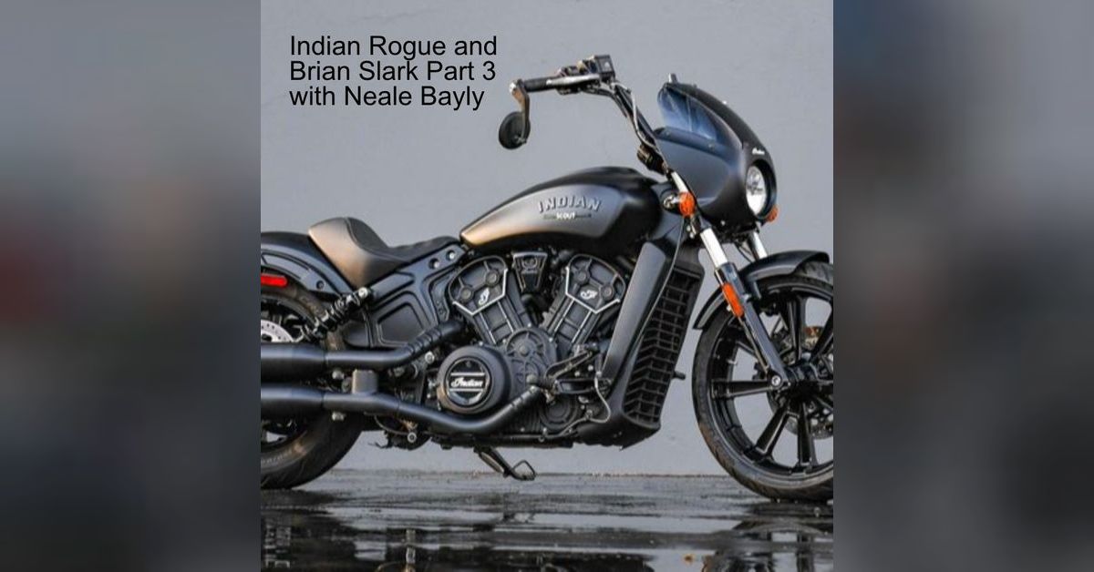 Indian Rogue + Brian Slark Pt3 w Neale Bayly | Motos and Friends from ...