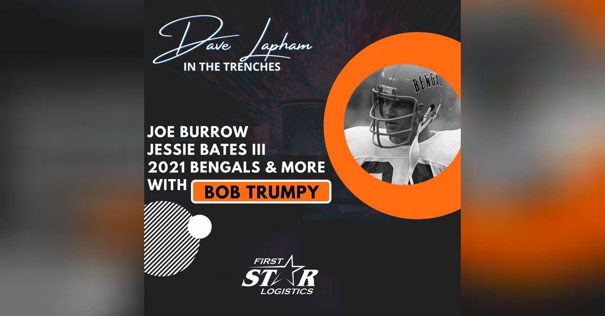 Bob Trumpy Talks Joe Burrow, Jessie Bates III, 2021 Cincinnati Bengals ...