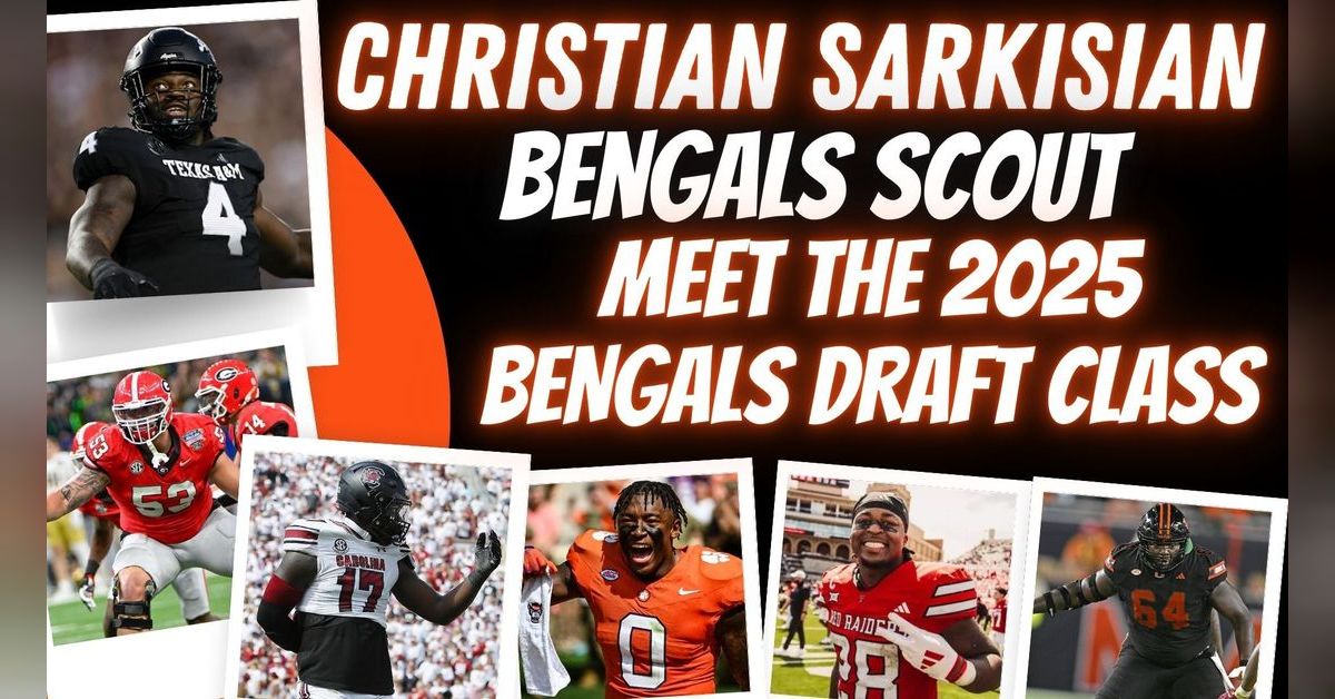 Bengals Scout Christian Sarkisian | Evaluating & Meeting the Bengals ...