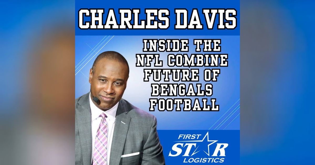 Charles Davis: Inside the NFL Combine & The Future Of Bengals Football ...