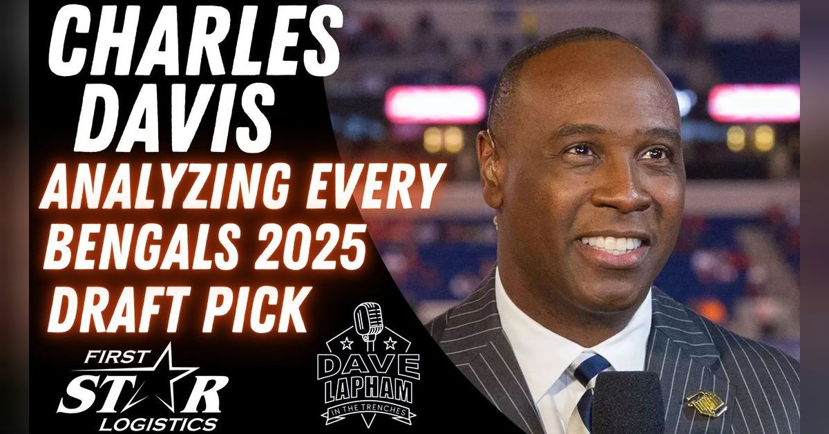 NFL Analyst Charles Davis Analyzes Every Cincinnati Bengals 2025 Draft ...