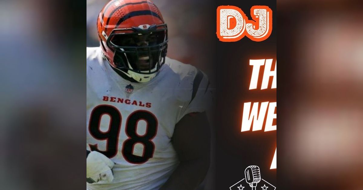 Cincinnati Bengals Defense Tackle DJ Reader | That’s The Bengals We All Know and Love | In The ...
