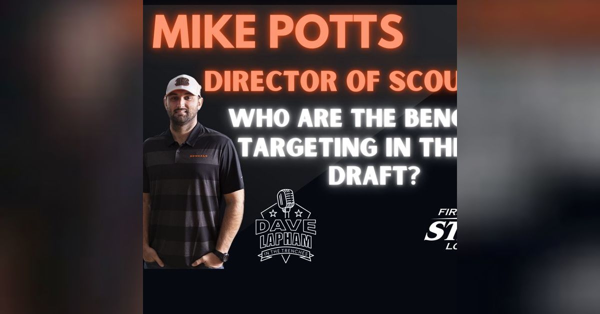 Bengals Director of Scouting Mike Potts | Who Are The Bengals Targeting in the 2023 NFL Draft ...