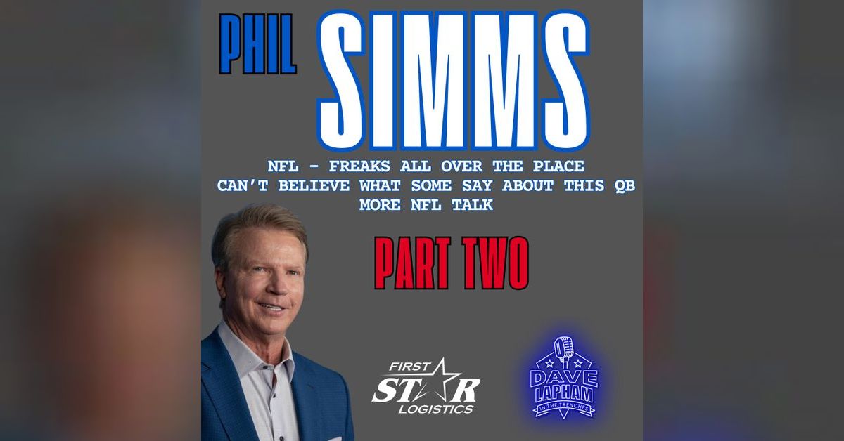 Part Two: Phil Simms Back In The Trenches with Dave Lapham Talking NFL ...