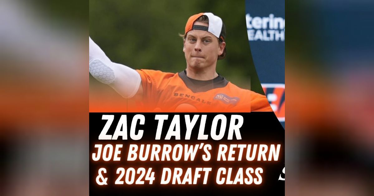 Cincinnati Bengals Head Coach Zac Taylor | Joe Burrow's Return & 2024 ...